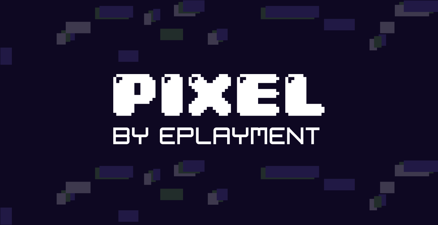 Dashboard | PIXEL by Eplayment